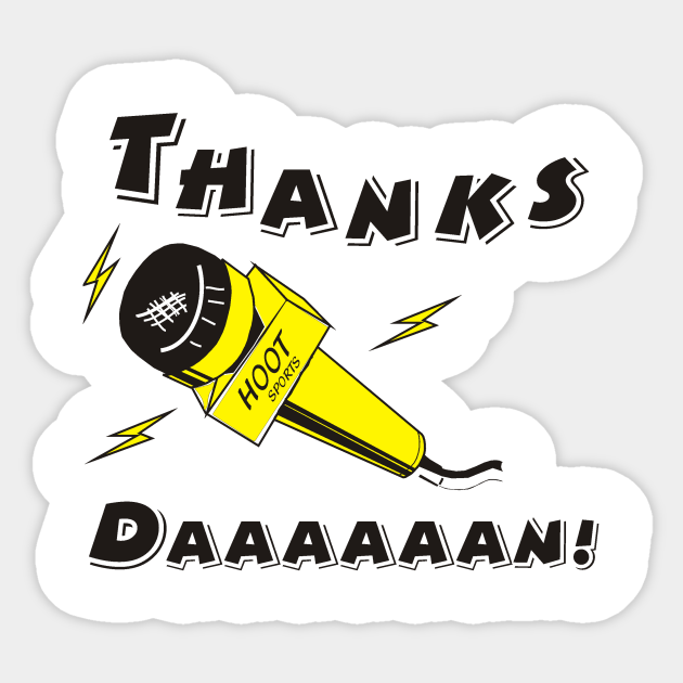 Thanks Dan! - Pittsburgh Penguins - Sticker | TeePublic