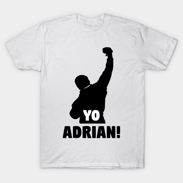 Yo Adrian! - Rocky Balboa - T-Shirt | TeePublic