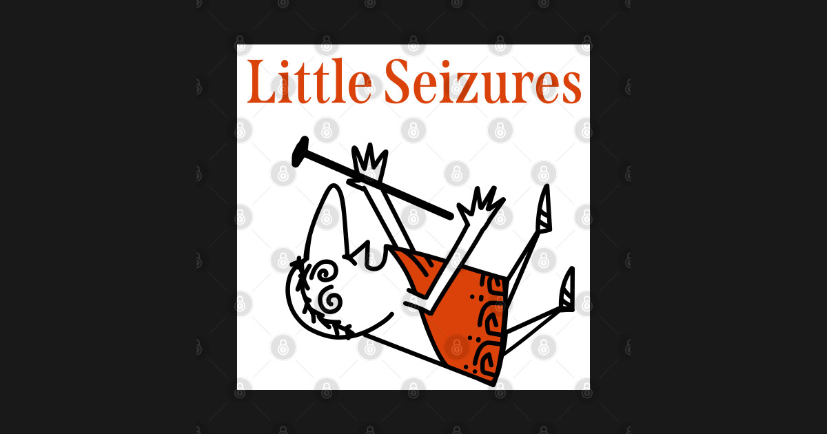 Little Seizures - Humor - T-Shirt | TeePublic