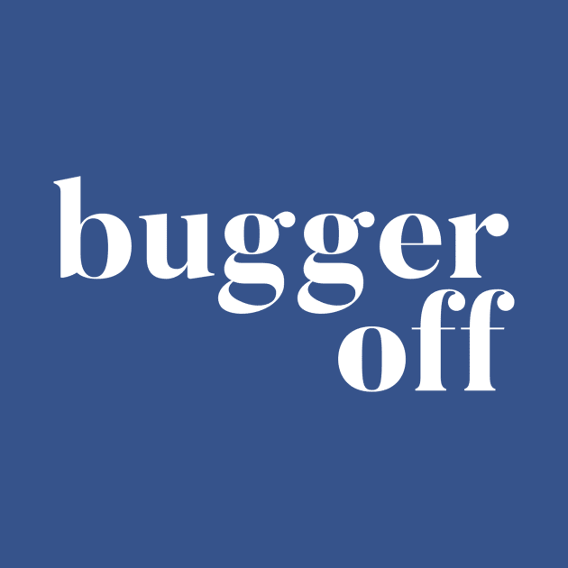 Bugger Off - Uk - Long Sleeve T-Shirt | TeePublic