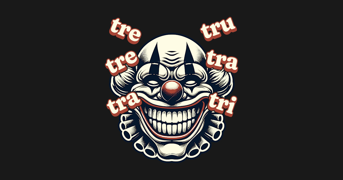 Creepy Clown With Tre-tre-tra-tru Internet Meme - Autumn - T-Shirt | TeePublic