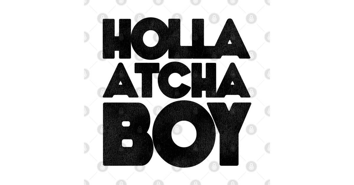 Holla Atcha Boy! Block Typography - Chappelle Show - T-Shirt | TeePublic