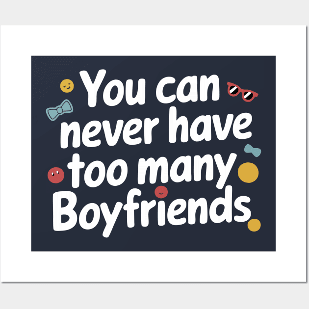 You can never have too many boyfriends - You Can Never Have Too Many ...