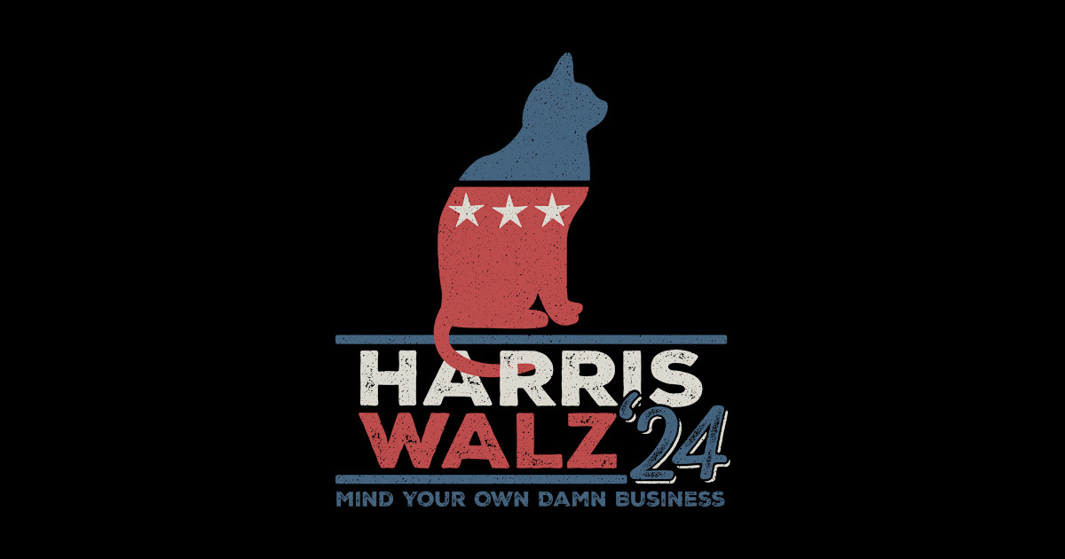 HARRIS WALZ 24 CAT MIND YOUR OWN DAMN BUSINESS - Harris Walz 24 ...
