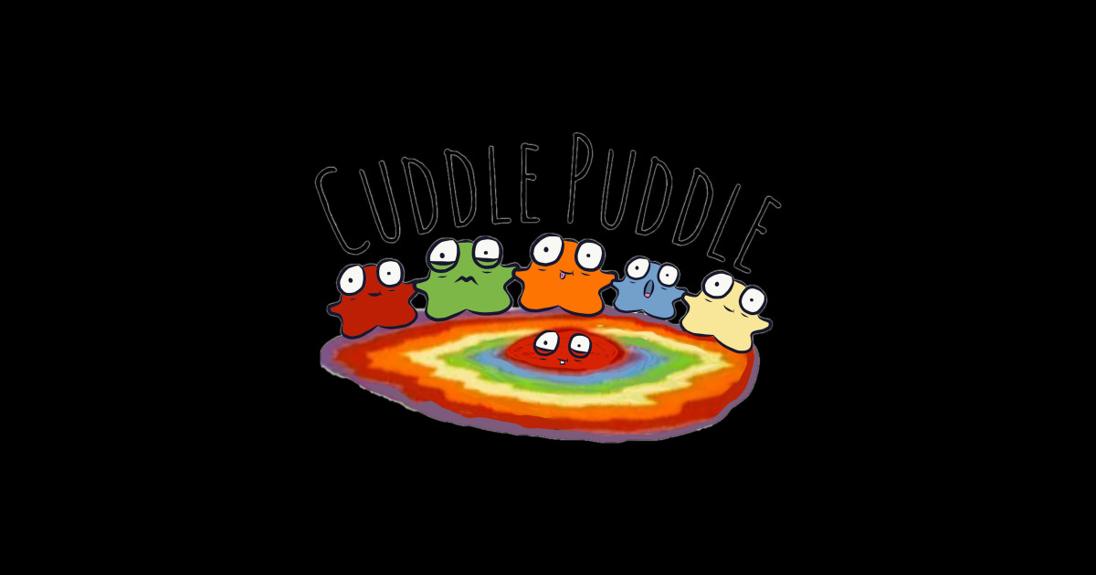 Cuddle Puddle - Cuddle Puddle - Posters and Art Prints | TeePublic