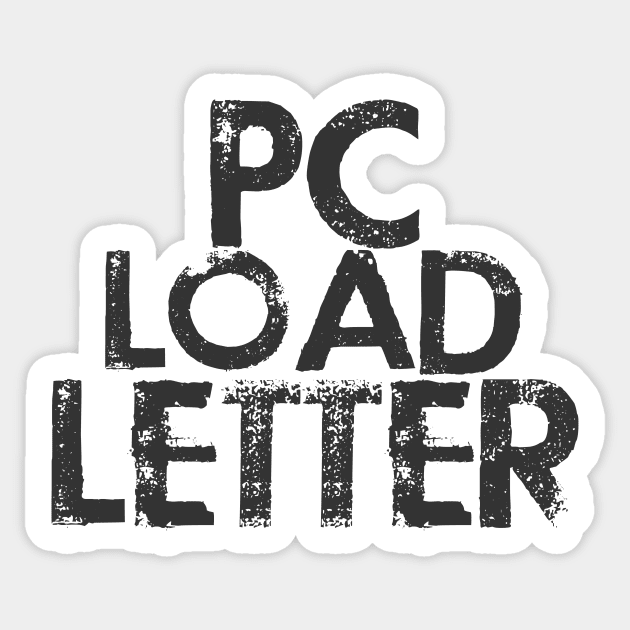 PC Load Letter - Pc Load Letter - Sticker | TeePublic