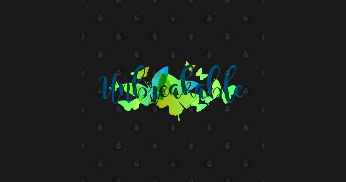 Unbreakable - Quotes - T-Shirt | TeePublic