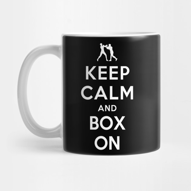 Keep Calm and Box On - Boxing - Mug | TeePublic