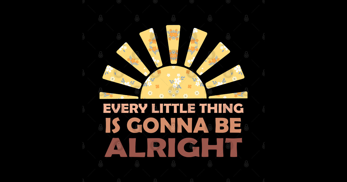Funny Birds Every Little Thing Gonna Be Alright - Bird Lovers Design ...
