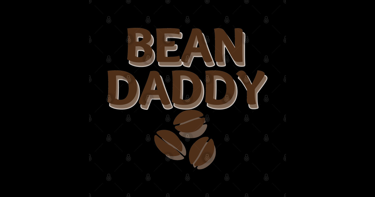 Bean Daddy - Bean Daddy - Sticker | TeePublic
