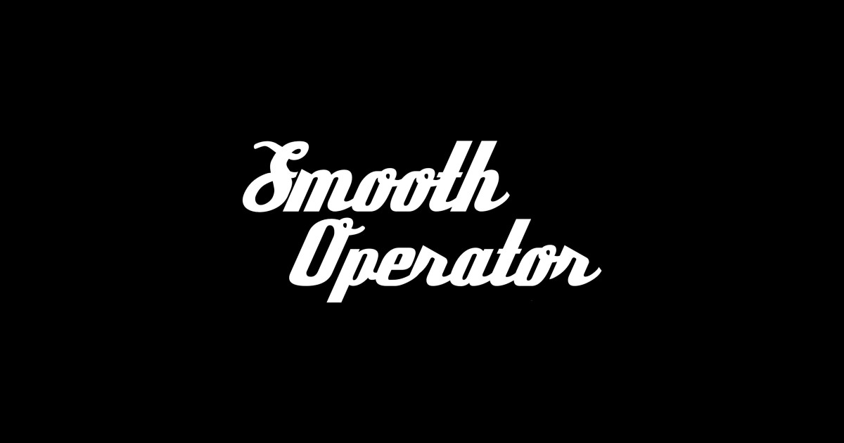 Smooth Operator - Smooth Operator - Sticker | TeePublic