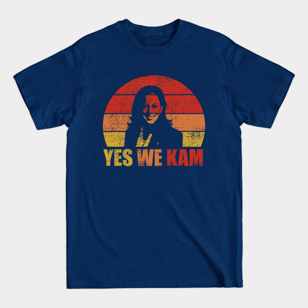 Yes We Kam Distressed Retro Sunset - Kamala Harris - Yes We Kam - T ...