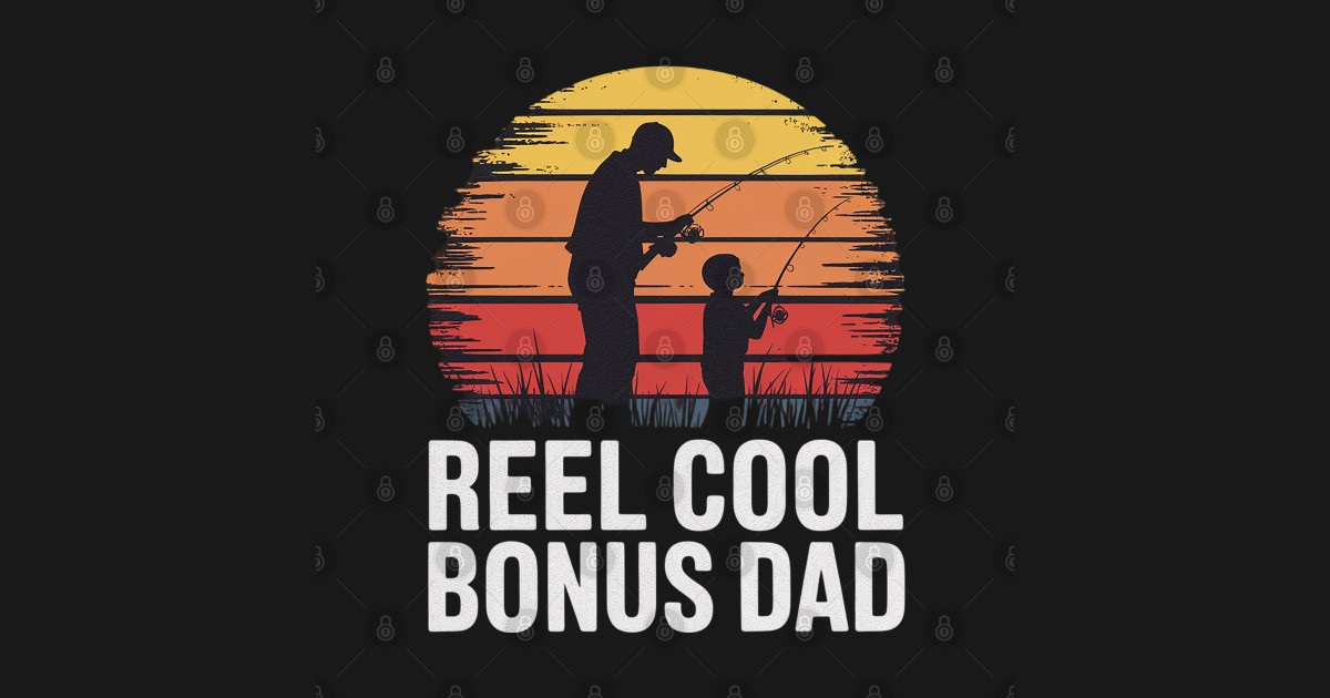 Mens Reel Cool Bonus Dad Fishing Fathers Day - Mens Reel Cool Bonus Dad ...