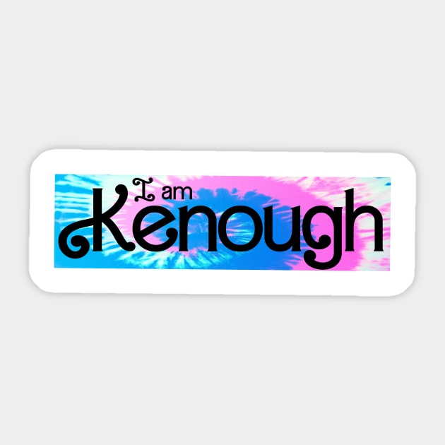 I am Kenough - Kenough Tie Dye - Sticker | TeePublic