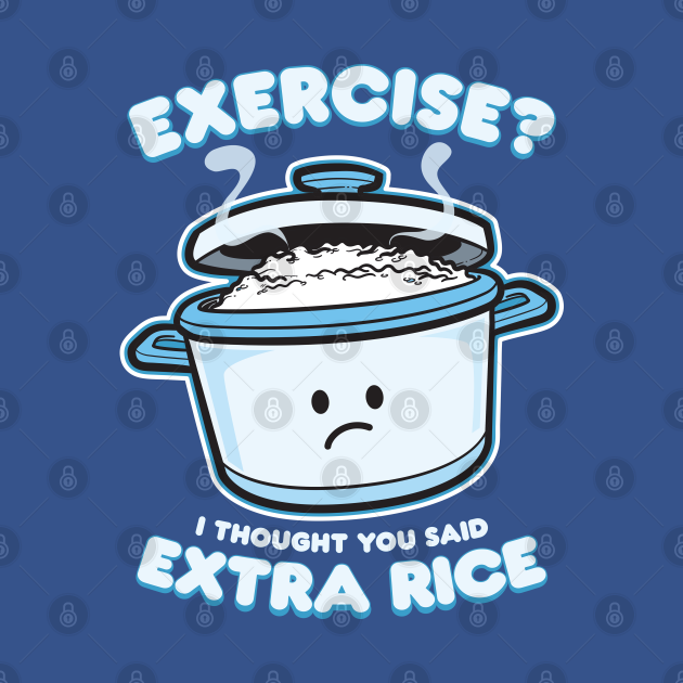 Exercise I Thought You Said Extra Rice - Kawaii Food - Long Sleeve T ...