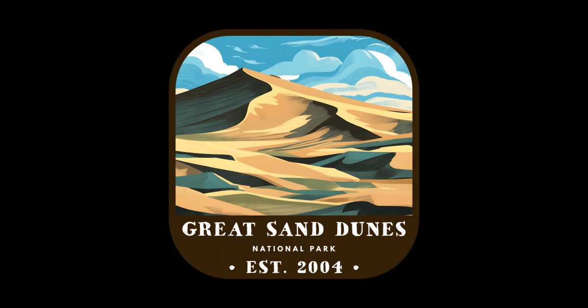 Great Sand Dunes National Park - Great Sand Dunes - Sticker | TeePublic