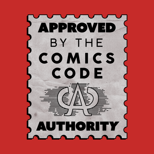 Approved by the Comics Code - Comics - T-Shirt | TeePublic