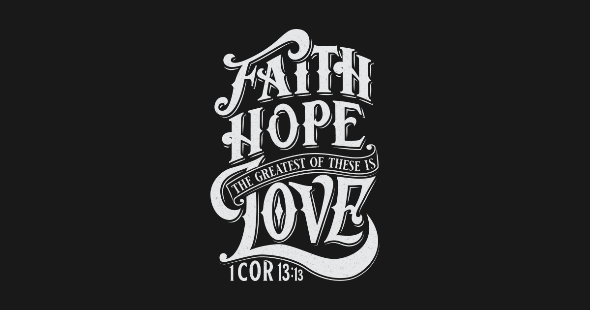 Faith Hope Love: Light - Fait Hope Love - T-Shirt | TeePublic