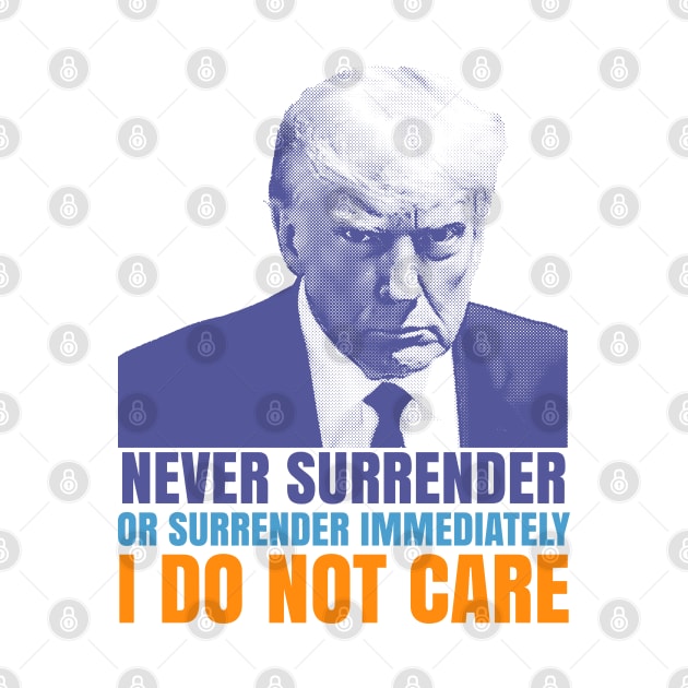 Donald Trump never surrender graphic design - Donald Trump - T-Shirt ...