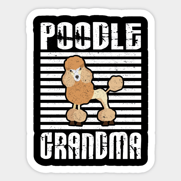Poodle Grandma Proud Dogs - Poodle Grandma - Sticker | TeePublic