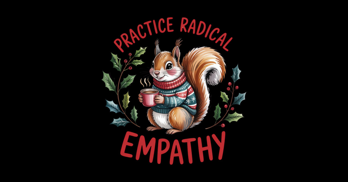 Practice-Radical-Empathy - Practice Radical Empathy - Sticker | TeePublic