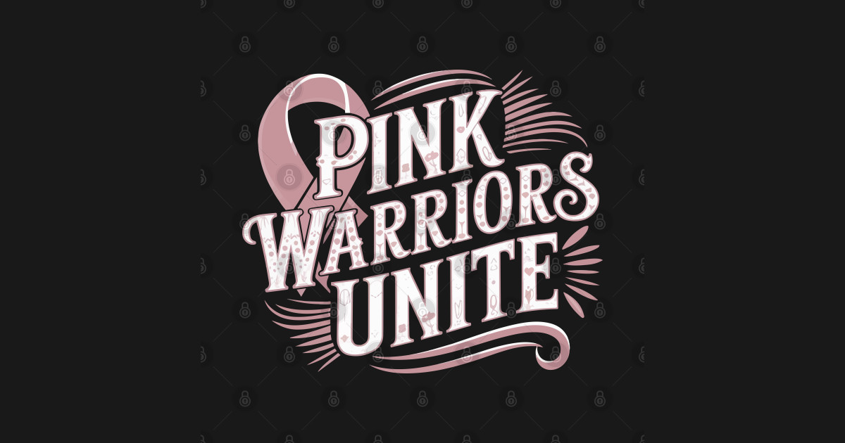 Pink Warriors Unite 02 - Breast Cancer Awareness - T-Shirt | TeePublic