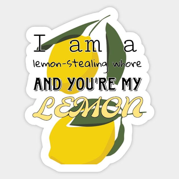 Lemon Stealing Whore Meme Art - Lemons - Sticker | TeePublic