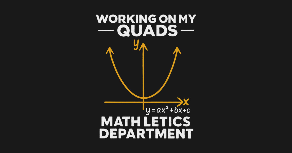 Funny Mathletics Quadratic Equation Design - Math Pun - T-Shirt | TeePublic