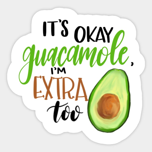 Extra Guac - Guacamole - Sticker | TeePublic