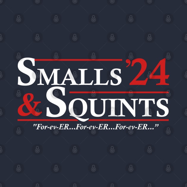 Smalls and Squints 2024 Election - Squints - T-Shirt | TeePublic