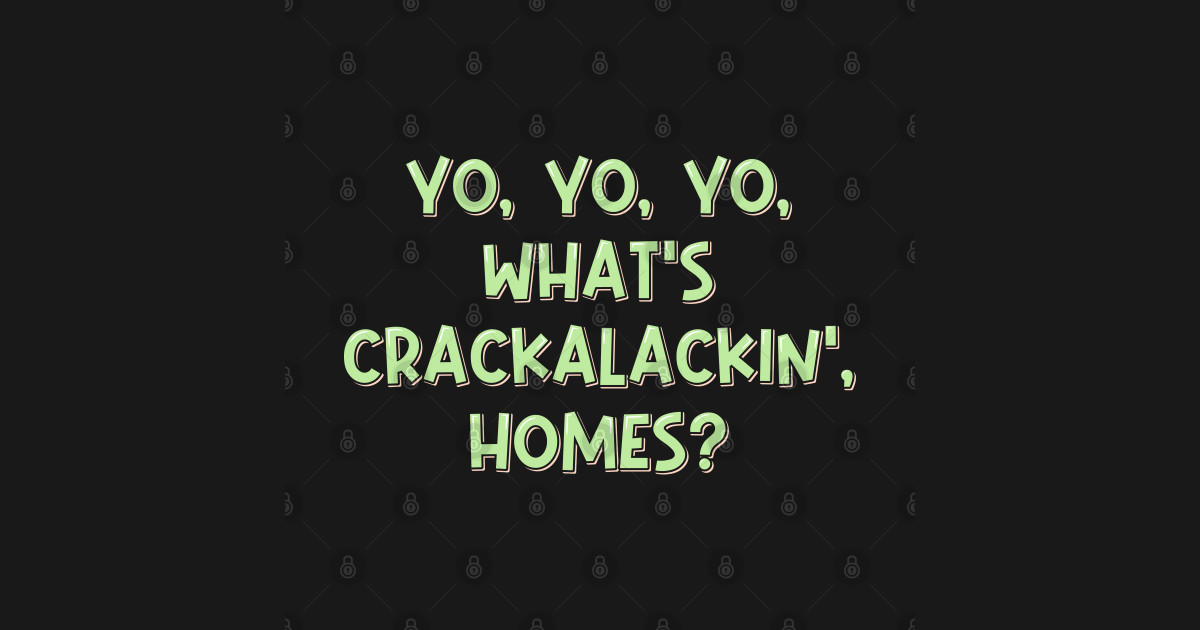 What's Crackalackin - Hip Hop - T-Shirt | TeePublic