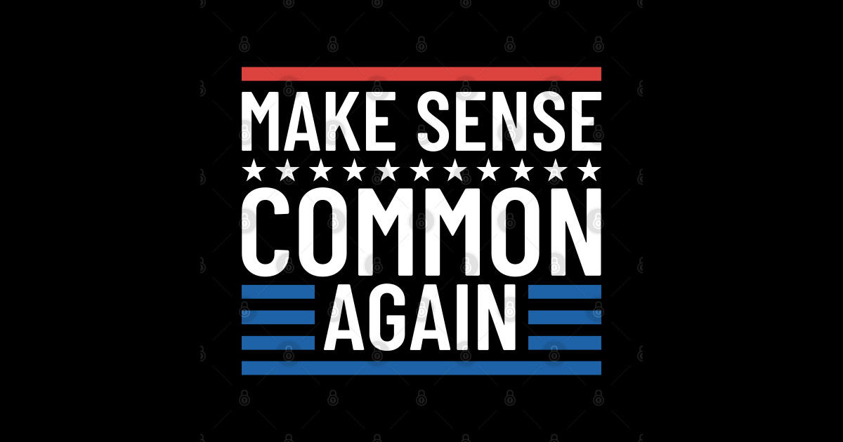 make-sense-common-again - Make Sense Common Again - Sticker | TeePublic