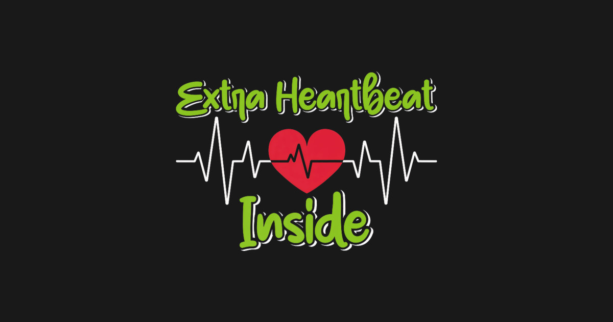 Extra Heartbeat Inside EKG Heart Art - Extra Heartbeat Inside - T-Shirt ...
