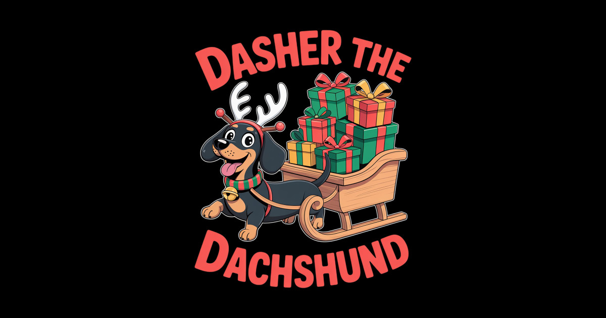 Dasher The Dachshund Christmas Reindeer Sleigh Dog Lover - Dasher The ...