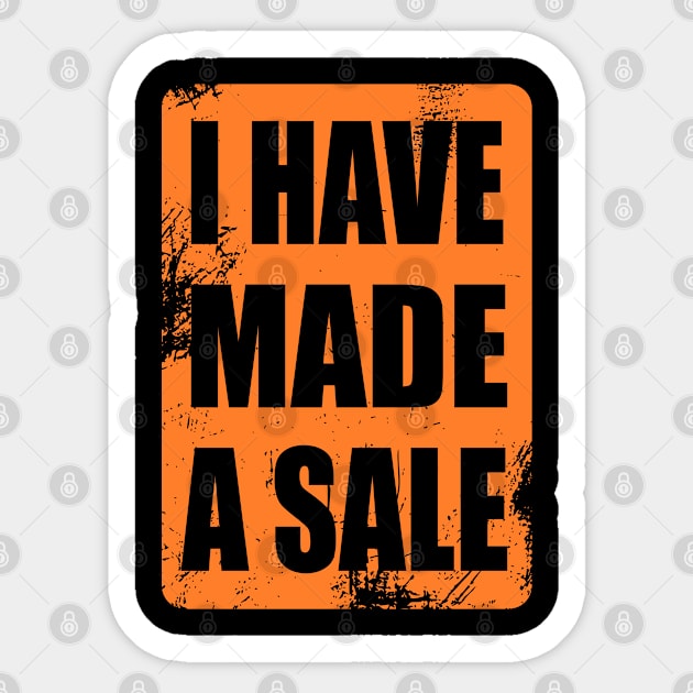 I have made a sale - Seller - Sticker | TeePublic