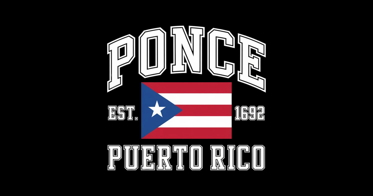 Ponce Puerto Rico Men Women Hispanic Heritage Rican Flag - Rican Flag ...