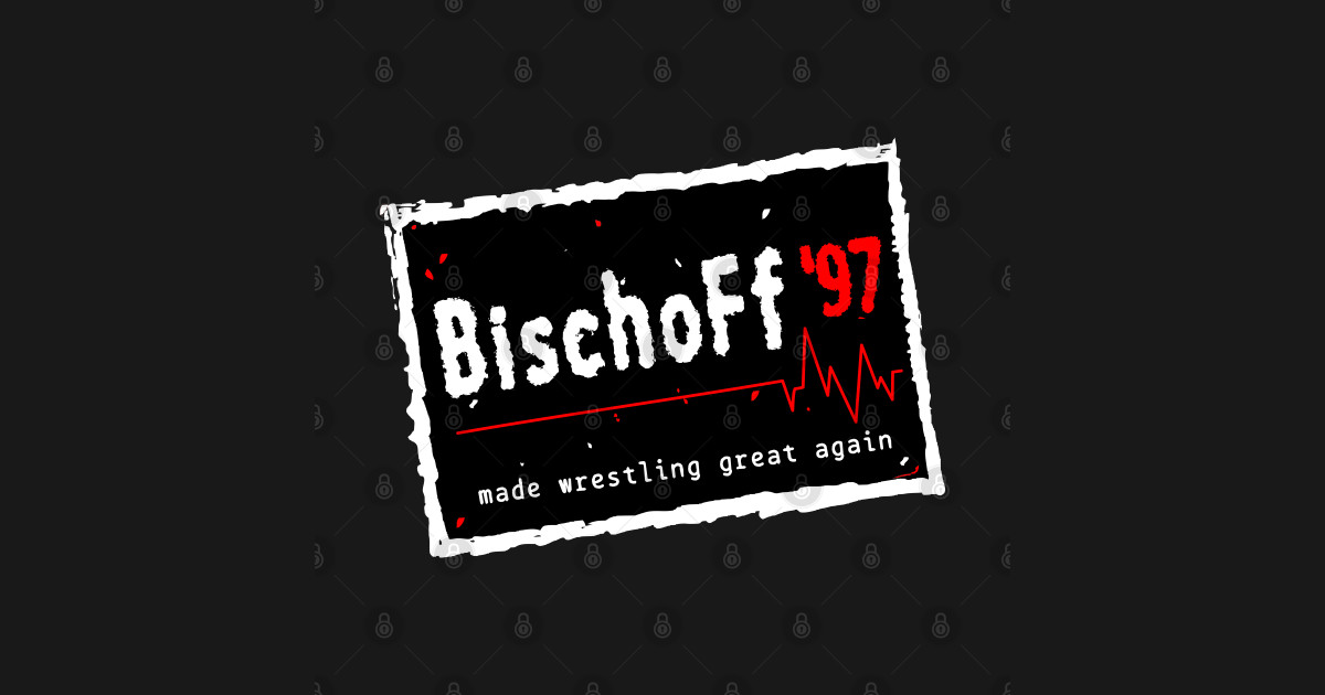 ERIC BISCHOFF FOR PRESIDENT "MADE WRESTLING GREAT AGAIN" '97 - Eric ...