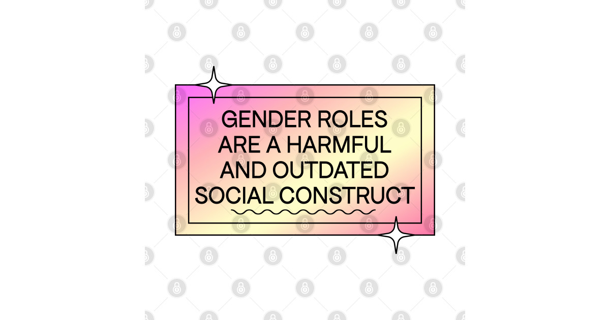 Gender Roles Are Outdated - Gender - T-Shirt | TeePublic