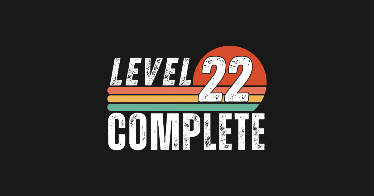 Level 22 Complete Wedding Anniversary - Level 22 Complete - T-Shirt ...