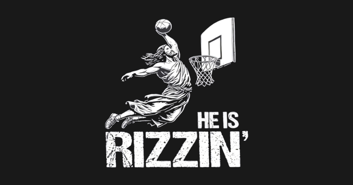 He Is Rizzin - He Is Rizzin - T-Shirt | TeePublic