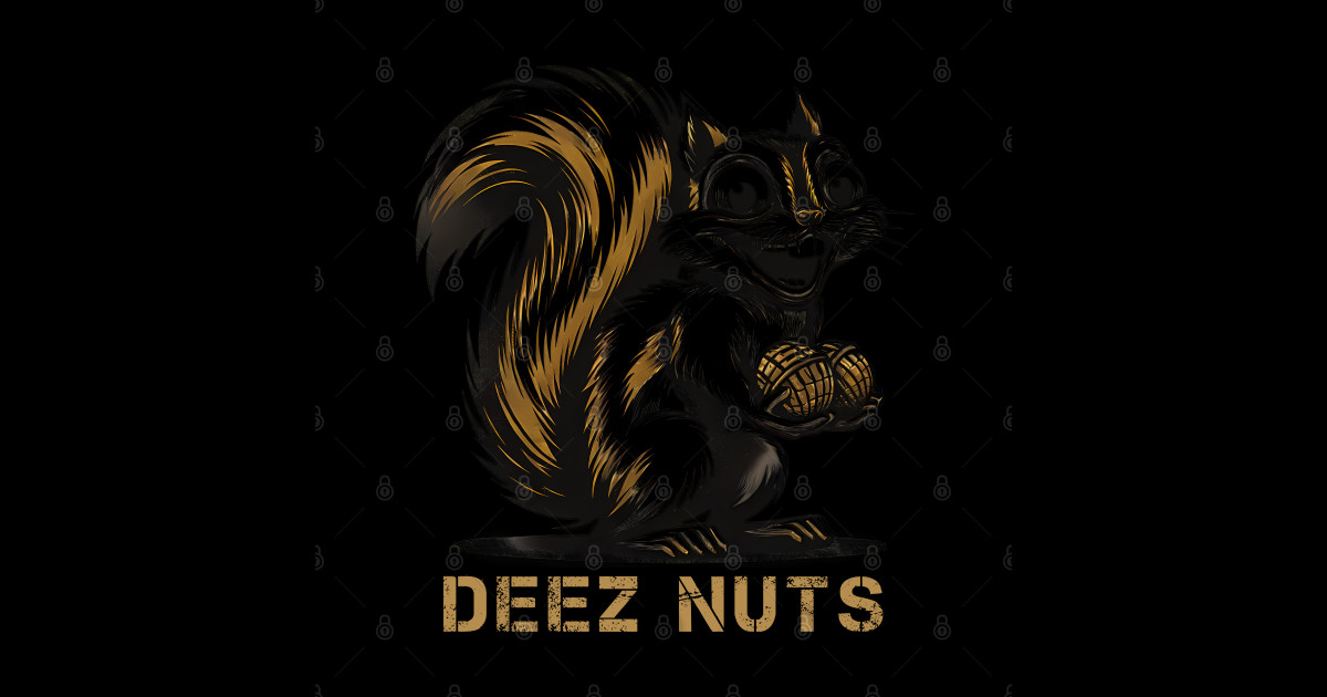 Funny Squirrel 'Deez Nuts' T-Shirt: Hilarious Nutty Humor Tee - Deez ...