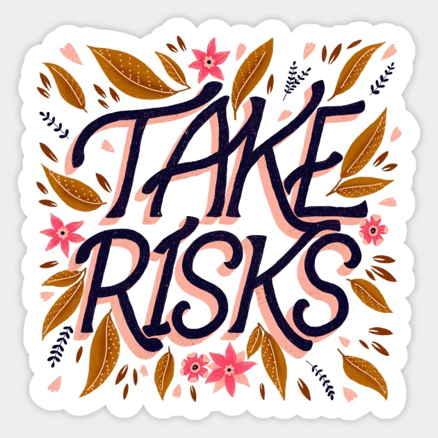 Take Risks - Take Risks - Sticker | TeePublic