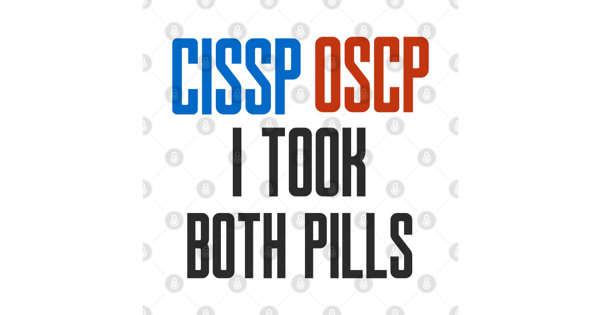Cybersecurity CISSP OSCP I Took Both Pills - Offensive Security - T ...
