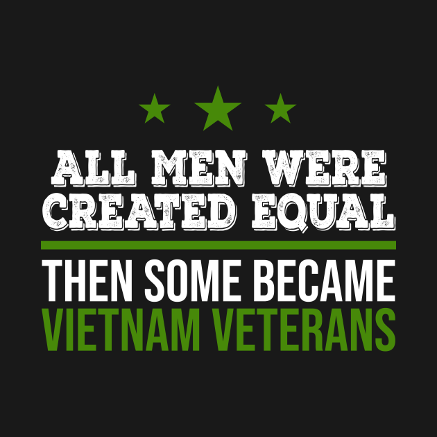 All men were created equal then some became vietnam veterans - Vietnam ... All men were created equal then some became vietnam veterans - Vietnam ...