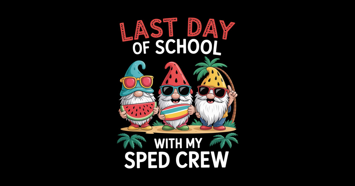 Last Day Of School Teacher Gnomies Summer - Last Day - Sticker | TeePublic