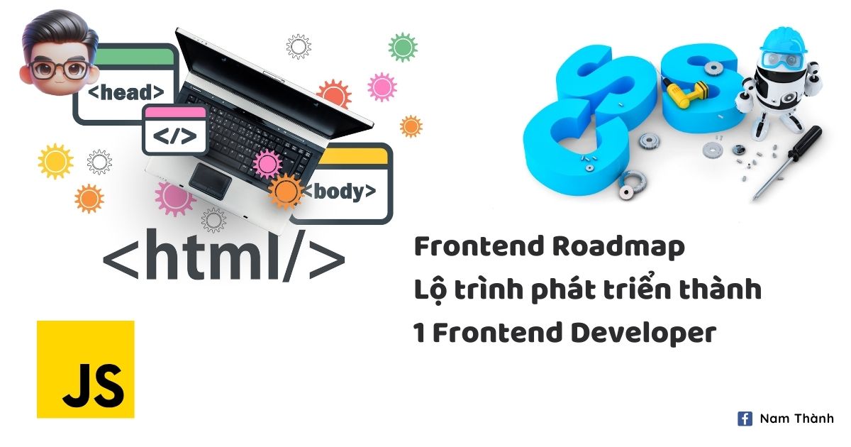 Frontend Roadmap - Lộ trình phát triển thành 1 Frontend Developer | thanhnamnguyen.dev