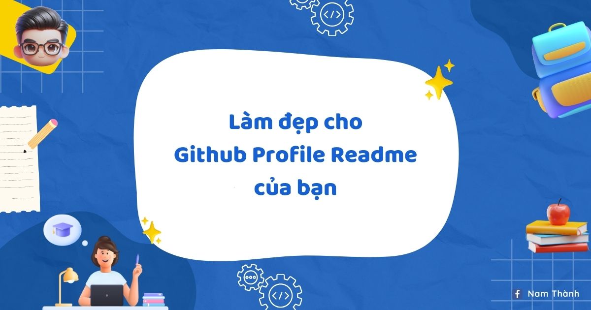 Làm đẹp Cho Github Profile Readme Của Bạn Thanhnamnguyen Dev
