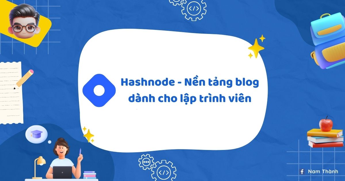 Hashnode - Nền tảng blog dành cho lập trình viên | thanhnamnguyen.dev