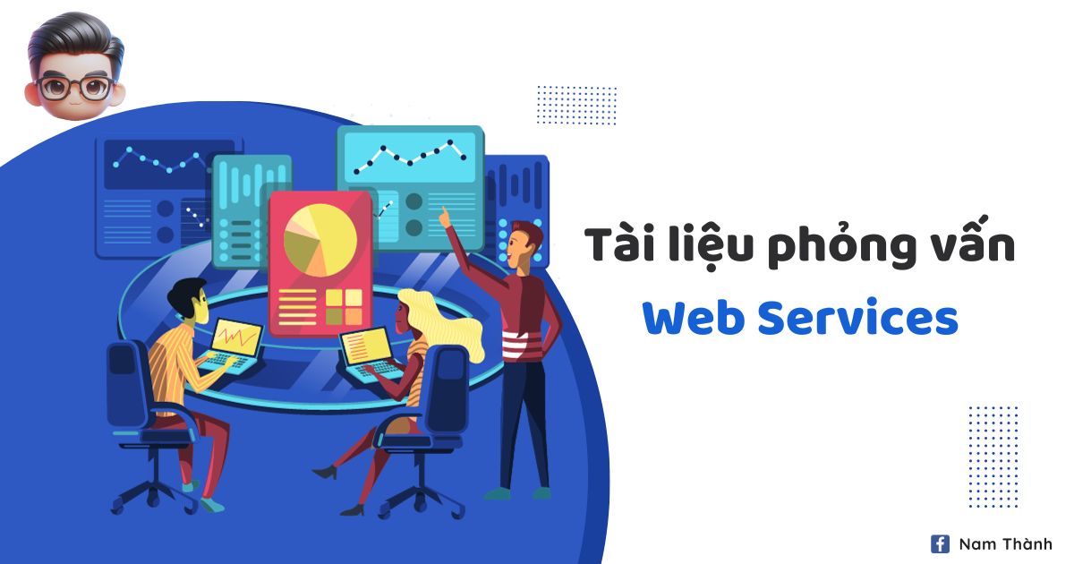 Tổng hợp những câu hỏi phỏng vấn về Web Services | thanhnamnguyen.dev