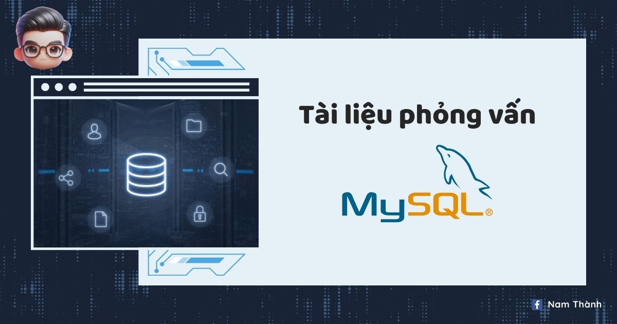 Tổng hợp những câu hỏi phỏng vấn về MySQL | thanhnamnguyen.dev